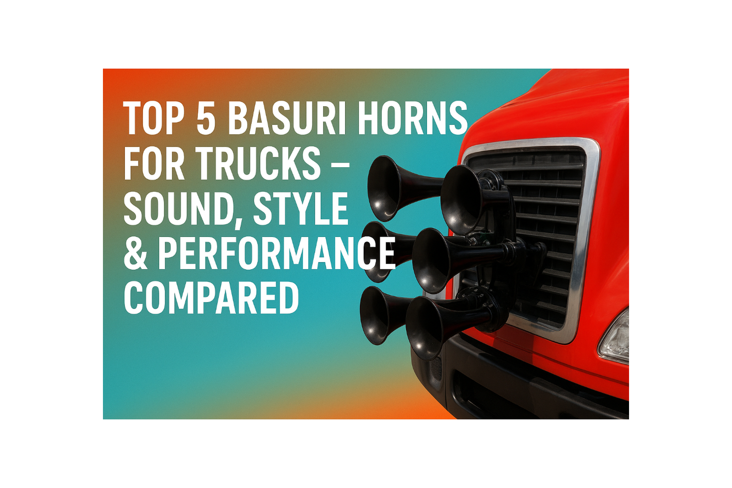 Top 5 Basuri Horns for Trucks in 2025 | Compare Sound, Style & Performance